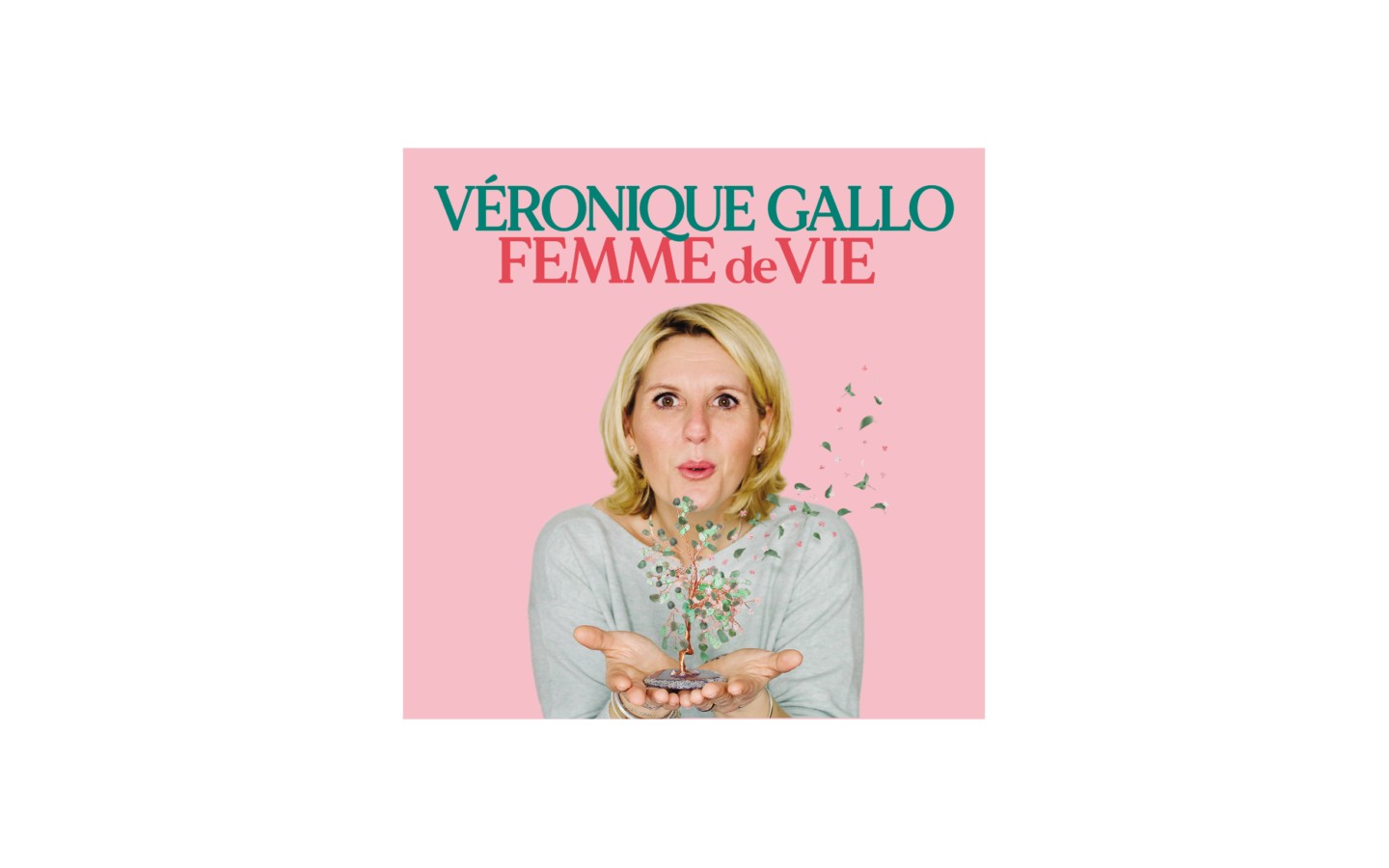 Véronique Gallo : "Femme de vie" à PAU (64) | Animations